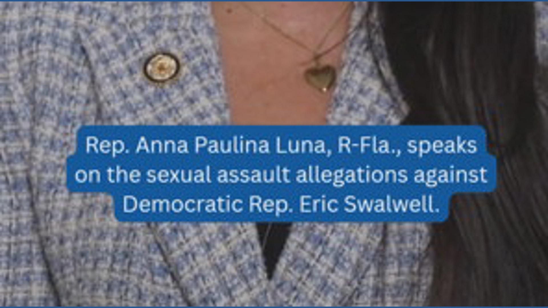 Rep. Luna speaks on sexual assault allegations against Rep. Swalwell ...