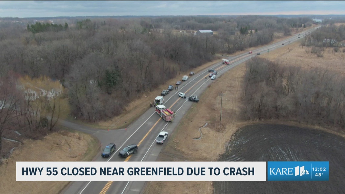Highway 55 closed near Greenfield due to crash | kare11.com
