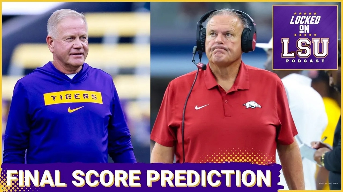 Score Prediction: LSU vs Arkansas | Brian Kelly Confirms Surgery for ...